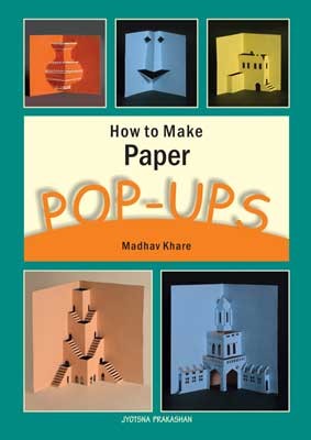 How to Make Paper Pop-ups written Madhav Khare published by Jyotsna ...