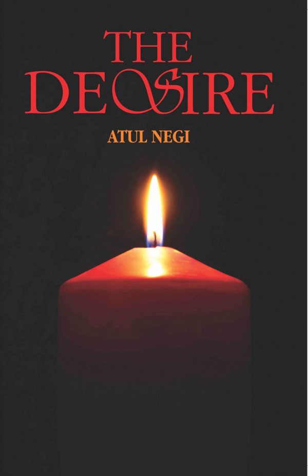 The Desire written Atul Negi published by Leadstart Publishing | Buy ...